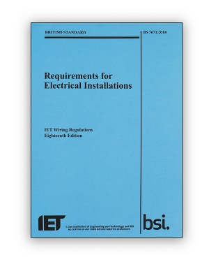 18th Edition Wiring Regulations BS7671 : 2018 - IET Requirements for ...
