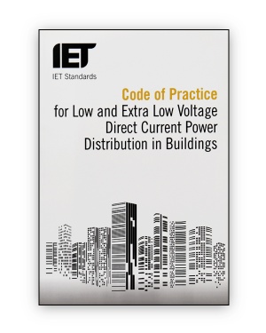 IET Code of Practice for Low and Extra Low Voltage Direct Current Power Distribution in ...