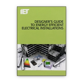 IET Designer's Guide to Energy Efficient Electrical Installations ...
