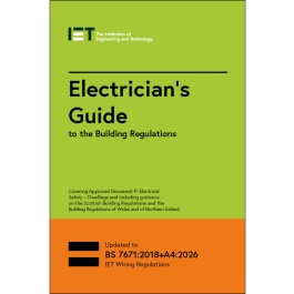 IET Electrician's Guide to the Building Regulations, 7th Edition ...