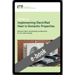 IET Guide to Implementing Electrified Heat in Domestic Properties (E ...